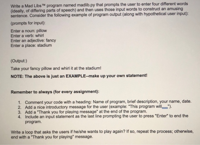 Solved Write a Mad Libs program named madlib.py that prompts | Chegg.com