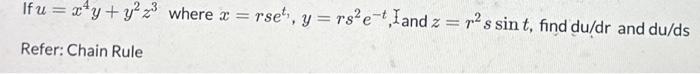 If u=x4y+y2z3 where x=rset,,y=rs2e−t, tand z=r2ssint, | Chegg.com
