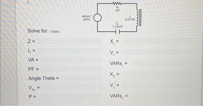 Solved 7: Solve for: (13pts) Z=IT=VA=PF= Angle Theta | Chegg.com