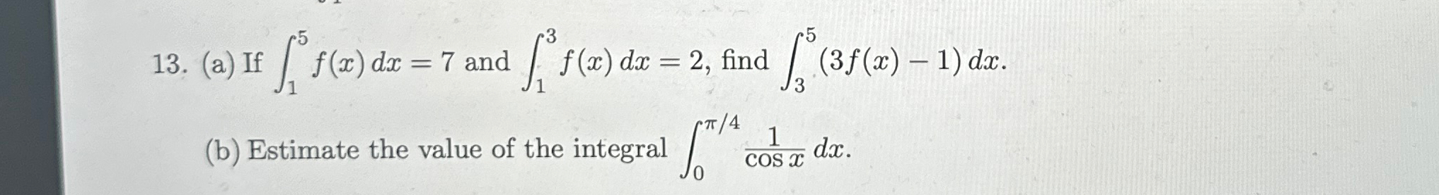 Solved (a) ﻿If ∫15f(x)dx=7 ﻿and ∫13f(x)dx=2, ﻿find | Chegg.com