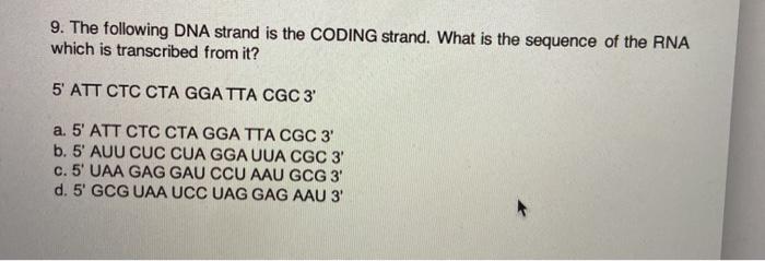 Solved 9. The following DNA strand is the CODING strand. | Chegg.com