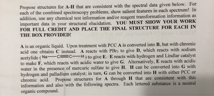 Solved Propose structures for A-H that are consistent with | Chegg.com