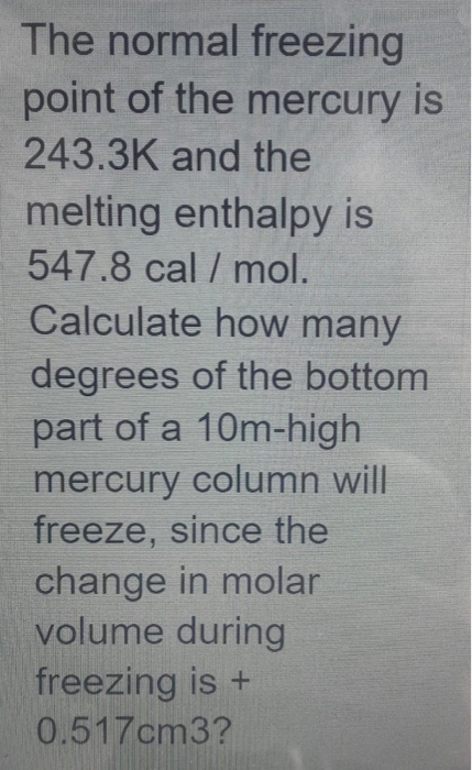 Solved The normal freezing point of the mercury is 243.3K | Chegg.com