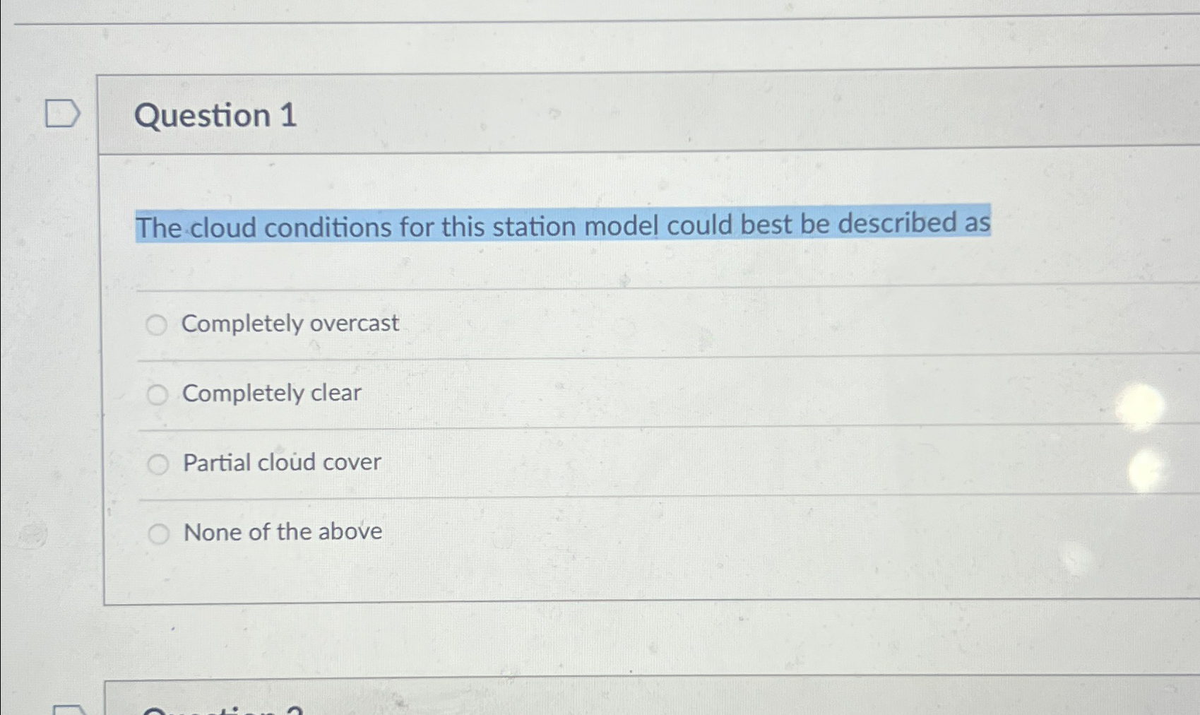 Solved Question 1The cloud conditions for this station model | Chegg.com