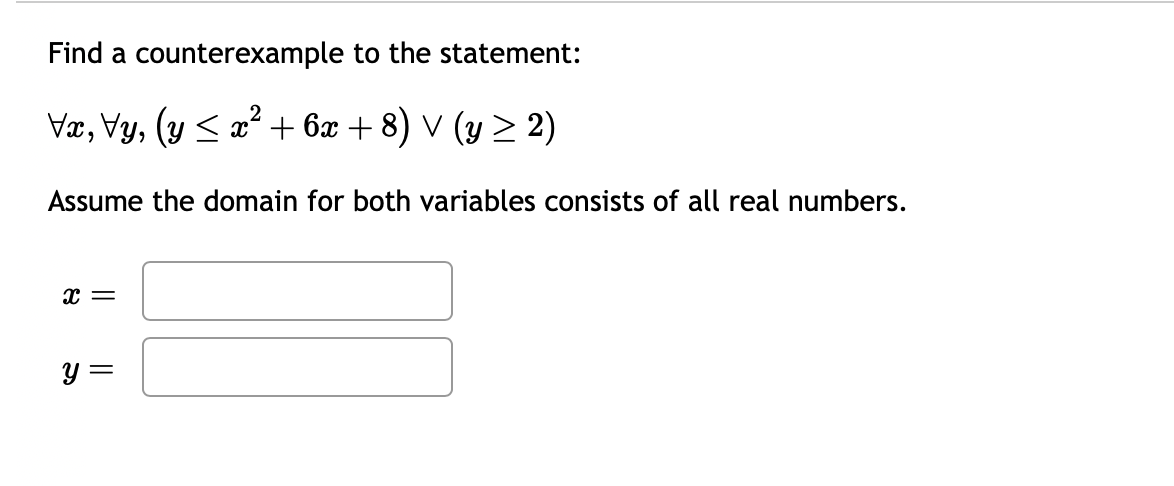 Solved Find a counterexample to the statement:for all x,for | Chegg.com