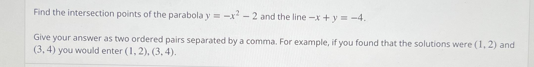 Solved Find the intersection points of the parabola y=-x2-2 | Chegg.com