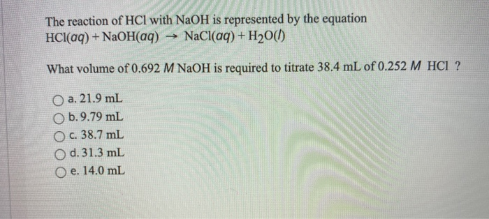 Solved The reaction of HCl with NaOH is represented by the | Chegg.com