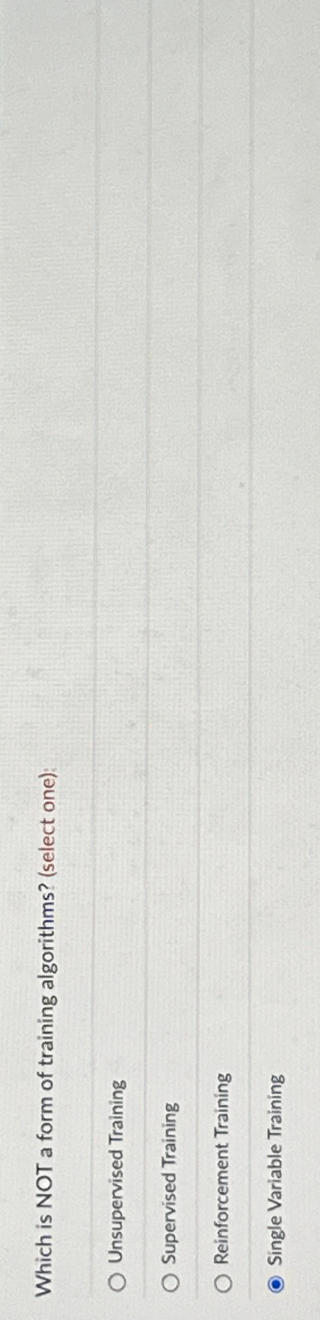 Solved Which is NOT a form of training algorithms? (select | Chegg.com