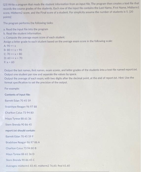 Solved Q3) Write a program that reads the student | Chegg.com