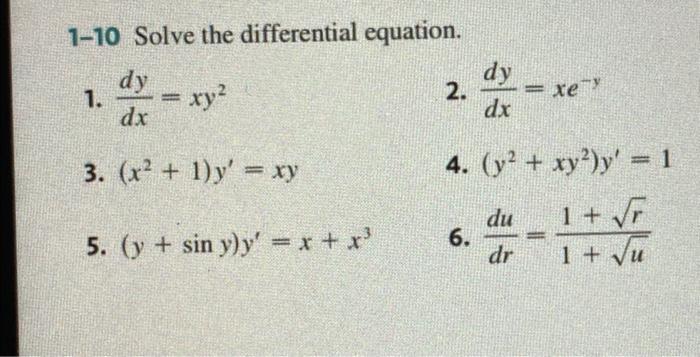 Solved 1-10 Solve the differential equation. 1. dxdy=xy2 2. | Chegg.com