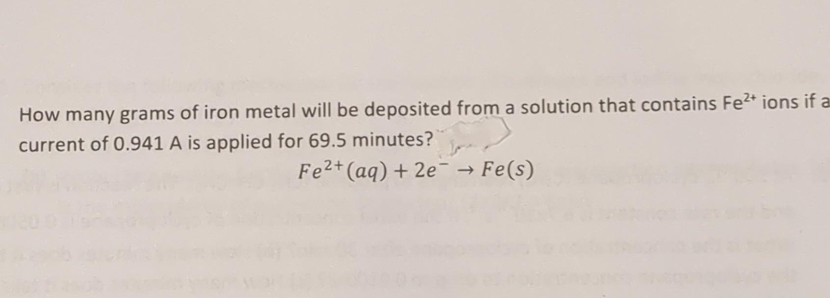 Solved How many grams of iron metal will be deposited from a | Chegg.com