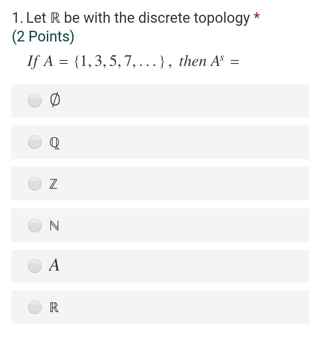 Solved * 1. Let R be with the discrete topology (2 Points) | Chegg.com