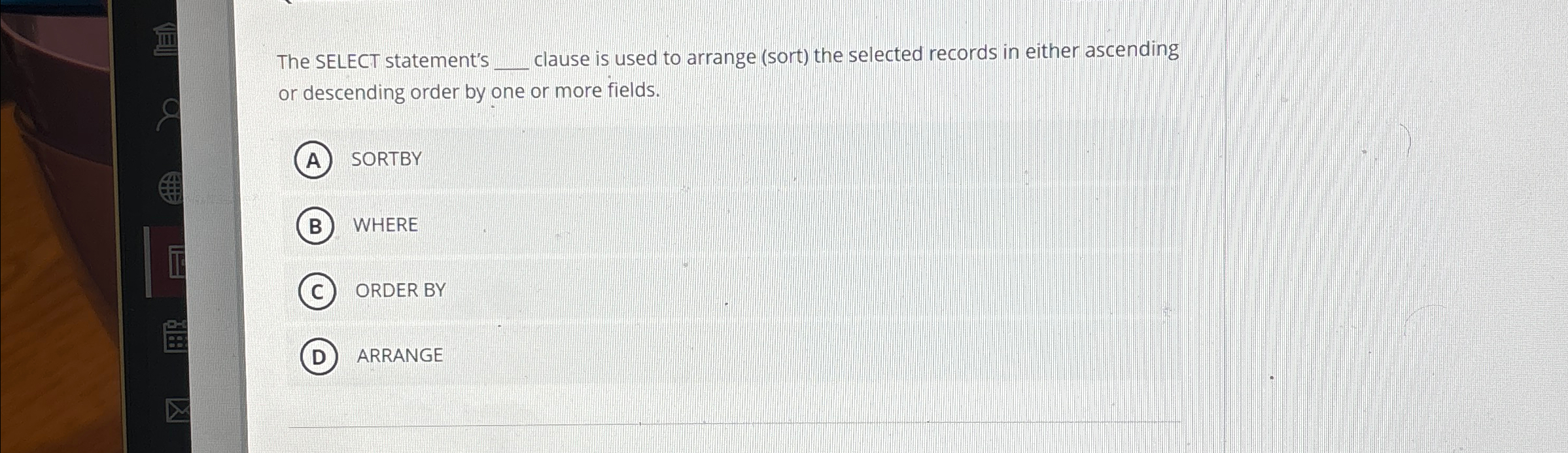 Solved The SELECT statement's q, ﻿clause is used to arrange | Chegg.com