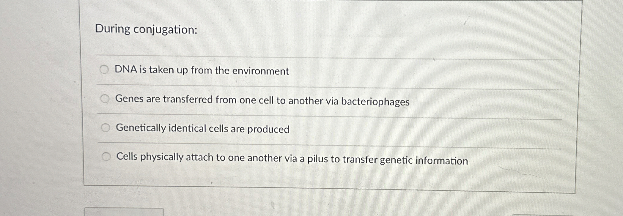 Solved During conjugation:DNA is taken up from the | Chegg.com