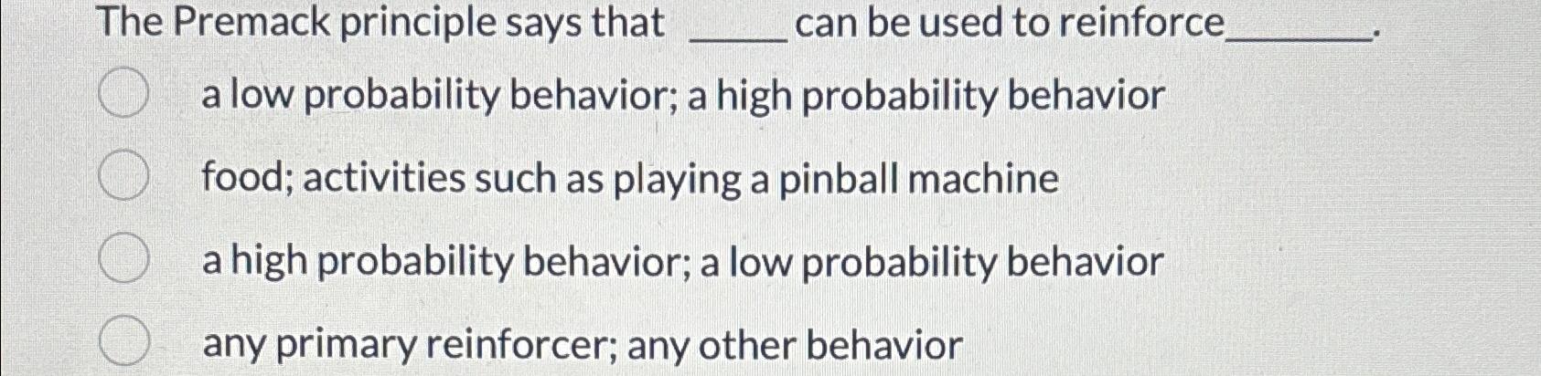 Solved The Premack principle says that can be used to | Chegg.com