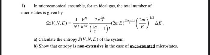 Solved 1) In microcanonical ensemble, for an ideal gas, the | Chegg.com