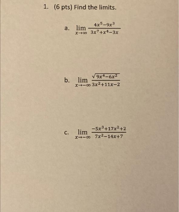 Solved 1. (6 pts) Find the limits. 4x5-9x3 a. lim x + | Chegg.com