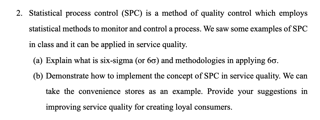 Solved 2. ﻿Statistical process control (SPC) ﻿is a method of | Chegg.com