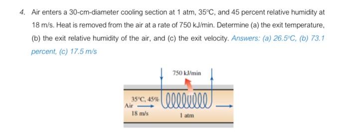 [Solved]: Air enters a 30-cm-diameter cooling section at 1 a