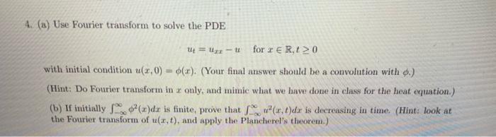 Solved 4. (a) Use Fourier transform to solve the PDE t-U for | Chegg.com