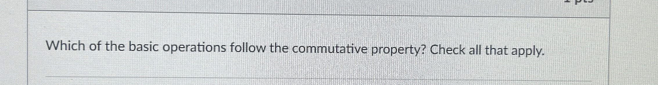 Solved Which of the basic operations follow the commutative | Chegg.com
