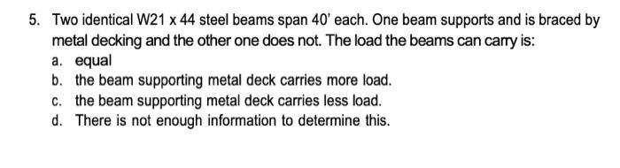 Solved 5. Two identical W 21×44 steel beams span 40' each. | Chegg.com