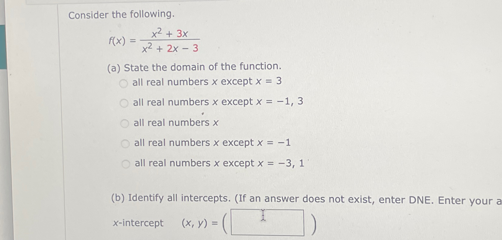 Solved Consider the following.f(x)=x2+3xx2+2x-3(a) ﻿State | Chegg.com
