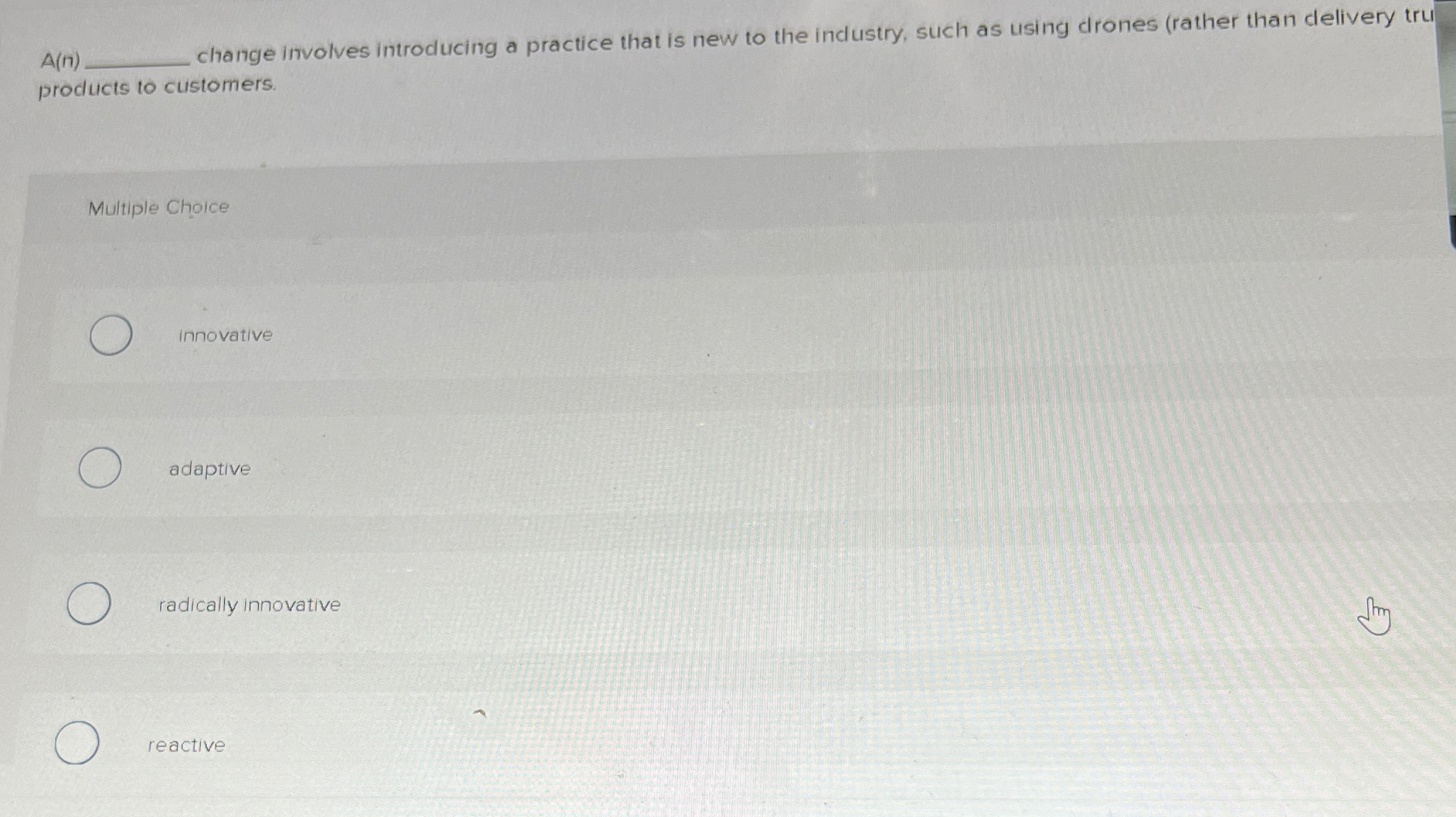 Solved A(n) ﻿change involves introducing a practice that is | Chegg.com