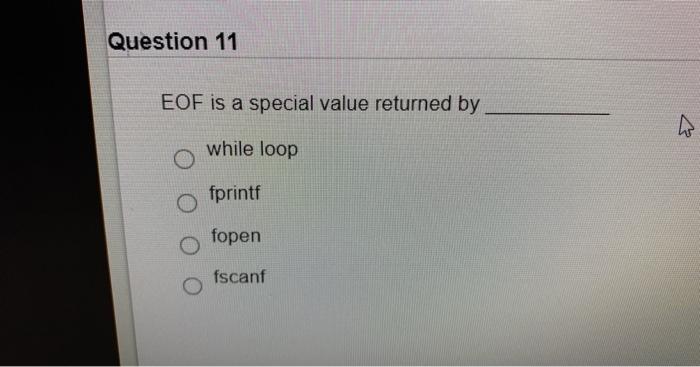 Solved Question 11 EOF is a special value returned by while | Chegg.com