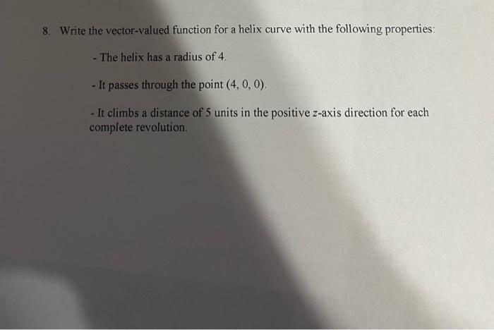 Solved 8. Write the vector-valued function for a helix curve | Chegg.com