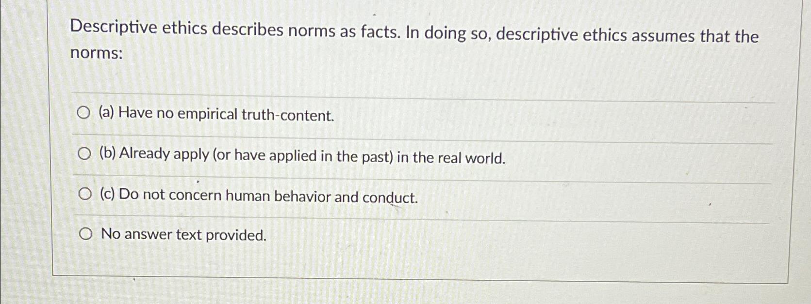 Solved Descriptive ethics describes norms as facts. In doing | Chegg.com