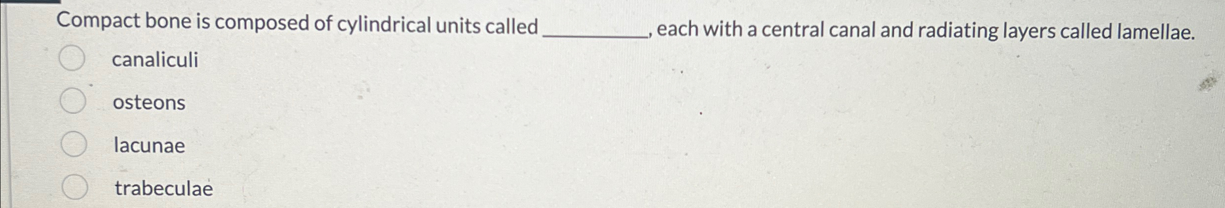 Solved Compact bone is composed of cylindrical units called | Chegg.com
