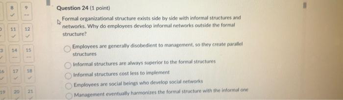 Formal organizational structure exists side by side | Chegg.com