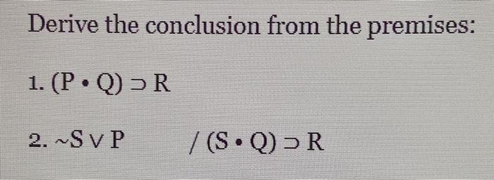 Solved if p and q then Rnot S or P therefore if S and Q then | Chegg.com