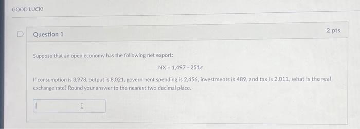 Solved GOOD LUCK! Question 1 Suppose that an open economy | Chegg.com