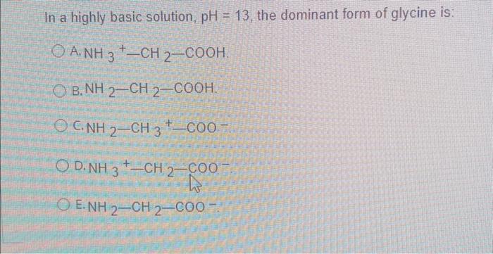 Solved In a highly basic solution, pH=13, the dominant form | Chegg.com