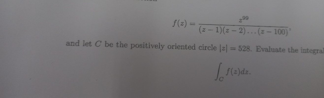 Solved f(z)=z99(z-1)(z-2)dots(z-100)and let C ﻿be the | Chegg.com