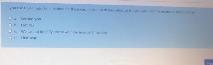 Solved if you use Unit-Production method for the measurement | Chegg.com