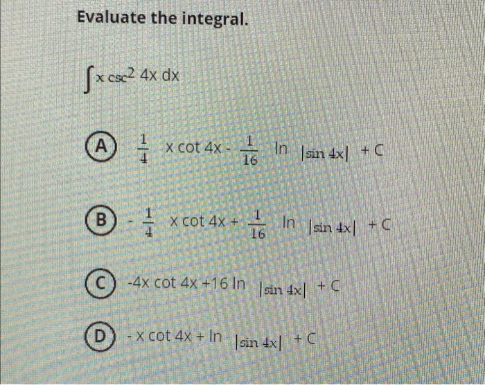Solved Evaluate the integral. fxcc2 4x dx √x Ax cot 4x In | Chegg.com