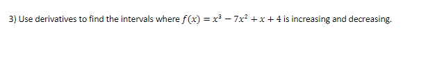 Solved Use derivatives to find the intervals where | Chegg.com