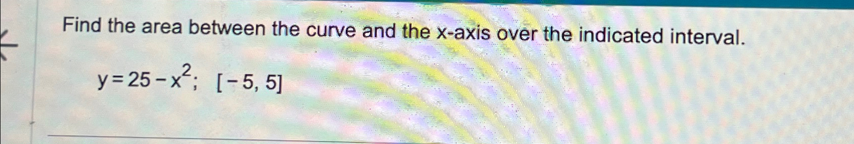 Solved Find the area between the curve and the x-axis over | Chegg.com
