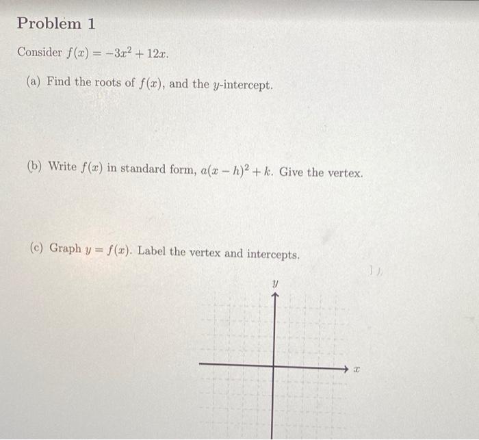 Solved Problem 1 Consider f(x) = -3x2 + 12x. (a) Find the | Chegg.com
