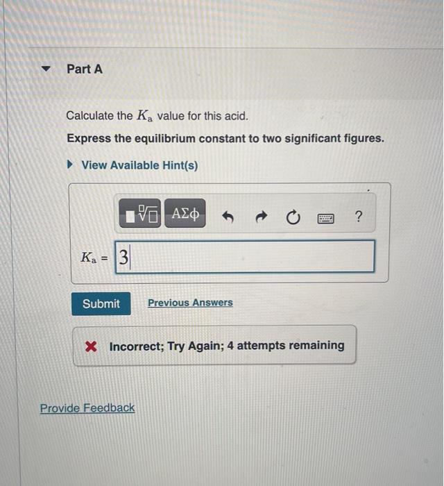 Solved Calculate the Ka value for this acid. Express the | Chegg.com
