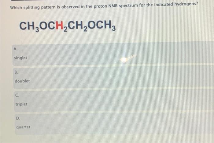 Solved Which splitting pattern is observed in the proton NMR | Chegg.com