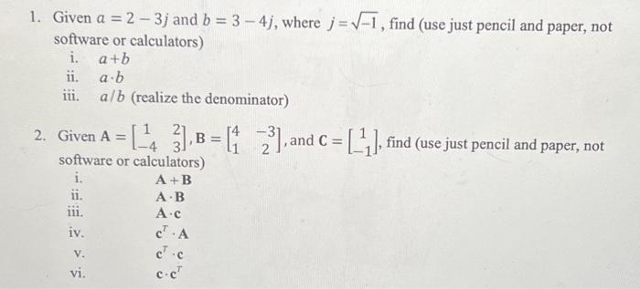 Solved 1. Given a = 2-3j and b = 3-4j, where j =√√-1, find | Chegg.com