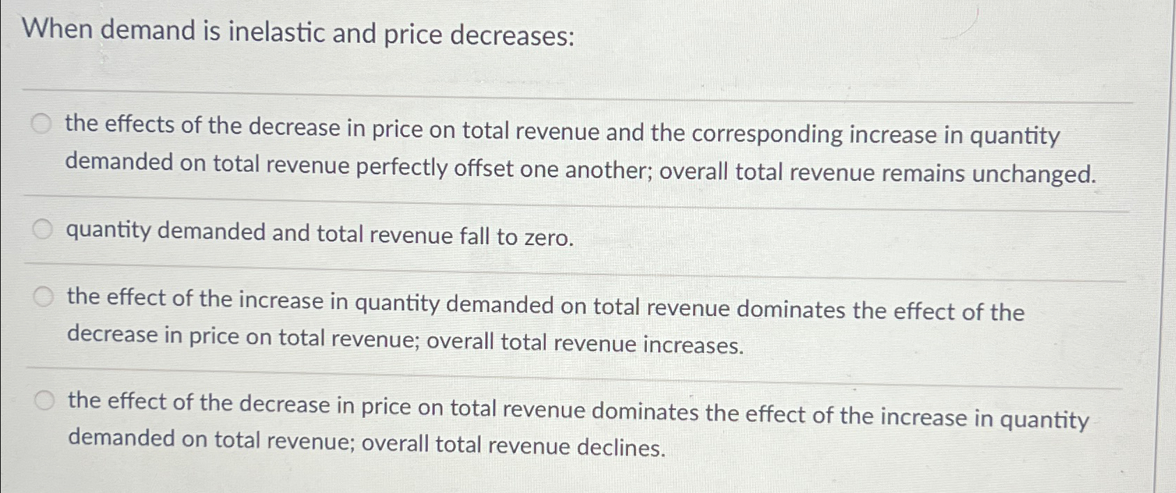 Solved When demand is inelastic and price decreases:the | Chegg.com