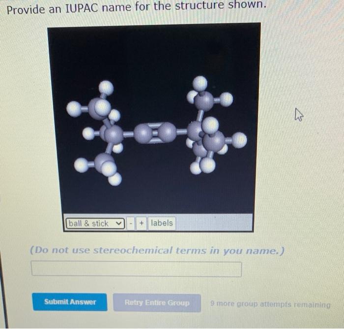 Solved Provide an IUPAC name for the structure shown. ball & | Chegg.com