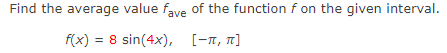 Solved Find the average value fave ﻿of the function f ﻿on | Chegg.com