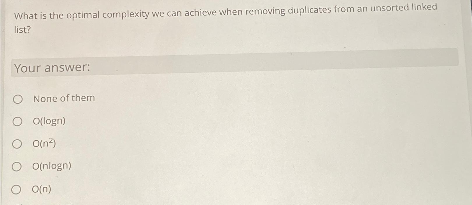 Solved What is the optimal complexity we can achieve when | Chegg.com