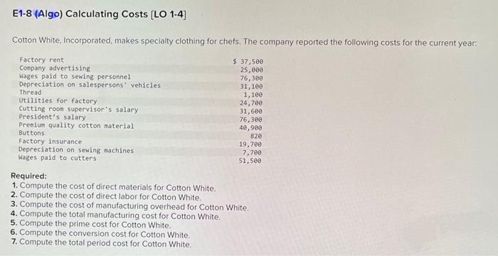 Solved E1-8 (Algo) Calculating Costs [LO 1-4] Cotton White, | Chegg.com